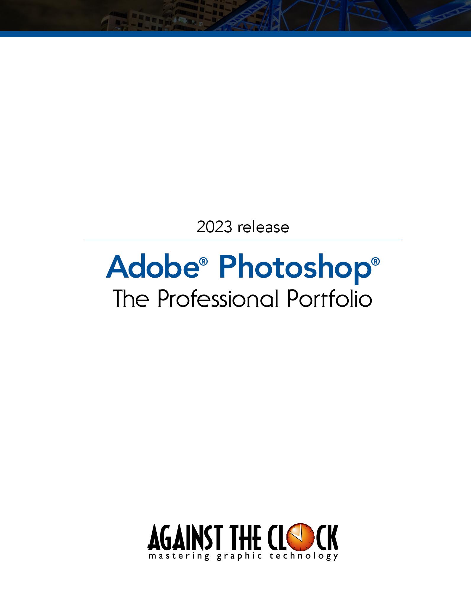 Adobe Photoshop 2023: The Professional Portfolio Series